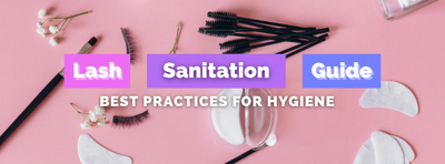 Lash Sanitation Guide: Best Practices for Cleaning Lash Tools - GladGirl